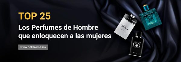 Top 25: Los Perfumes de Hombre que enloquecen a las mujeres