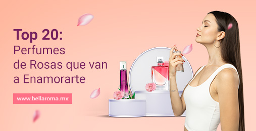 Top 20: Perfumes de Rosas que van a Enamorarte